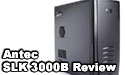 Antec SLK3000B Review - Introduction