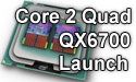 Core 2 Quad Extreme Launch and QX6700 Review - Introduction