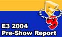 E3 2004 Pre-Show Report - Intro & Nintendo