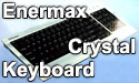 Enermax Crystal Keyboard - Introduction