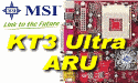 MSI KT3 Ultra ARU Motherboard Review - Introduction, Features & Specs