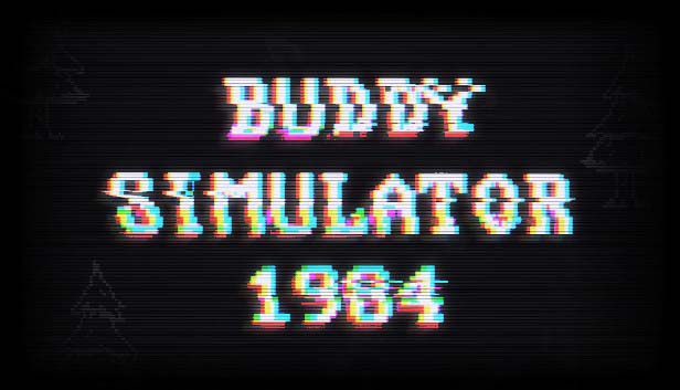 Buddy Simulator 1984 Walkthrough and Guide - Neoseeker