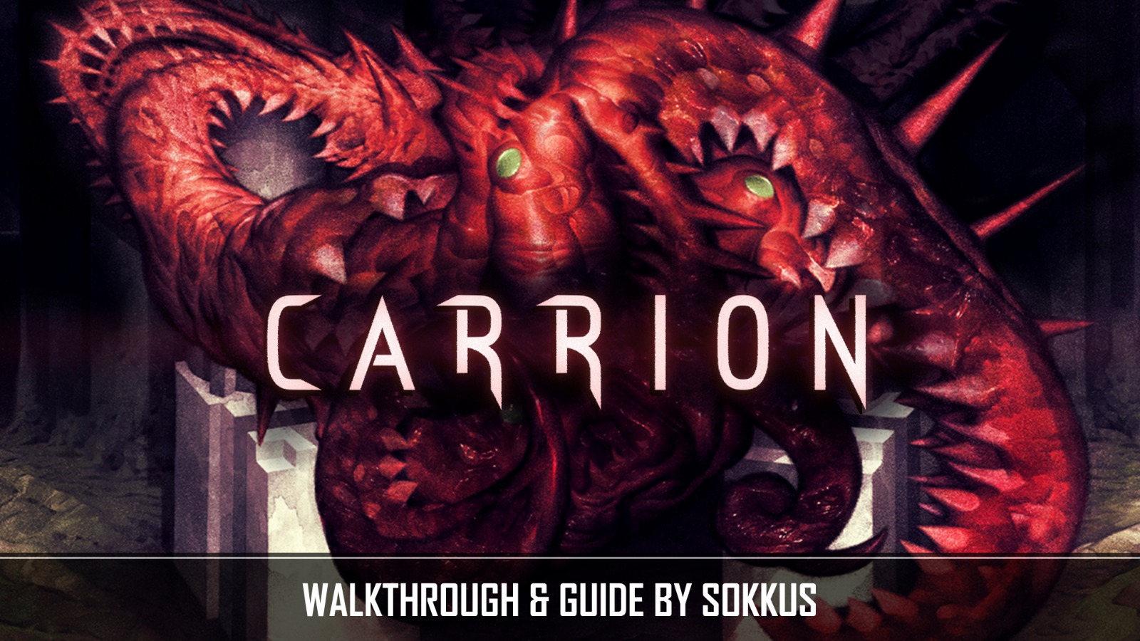 Carrion Walkthrough and Guide - Neoseeker