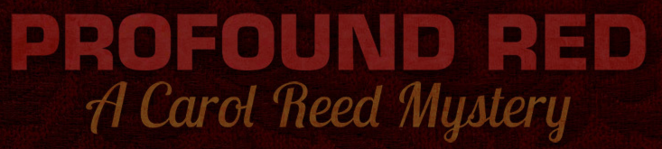 Carol Reed Series - Profound Red Walkthrough - Neoseeker