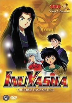 Inu Yasha: DVD 22: The True Face of Evil - Inuyasha Wiki - Neoseeker