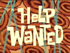 Help Wanted - SpongeBob SquarePants Wiki - Neoseeker